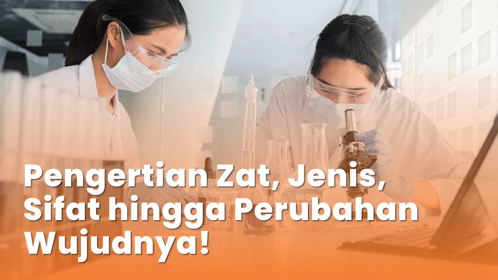 Pengertian Zat, Jenis, Sifat hingga Perubahan Wujudnya! - Olimnus